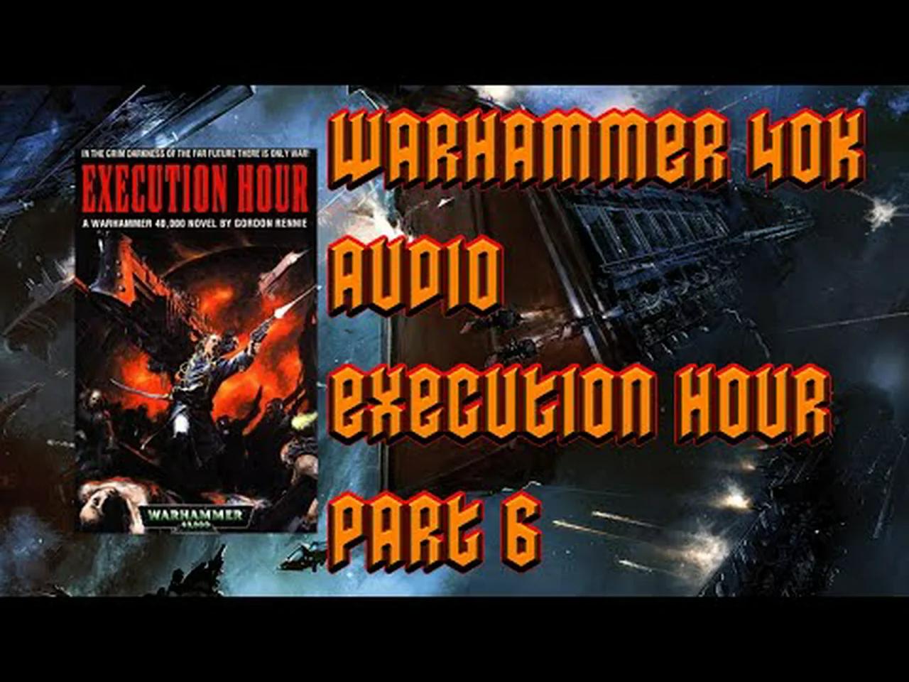 Warhammer 40k Audio Execution Hour Part 6 by Gordon Rennie (Battlefleet ...