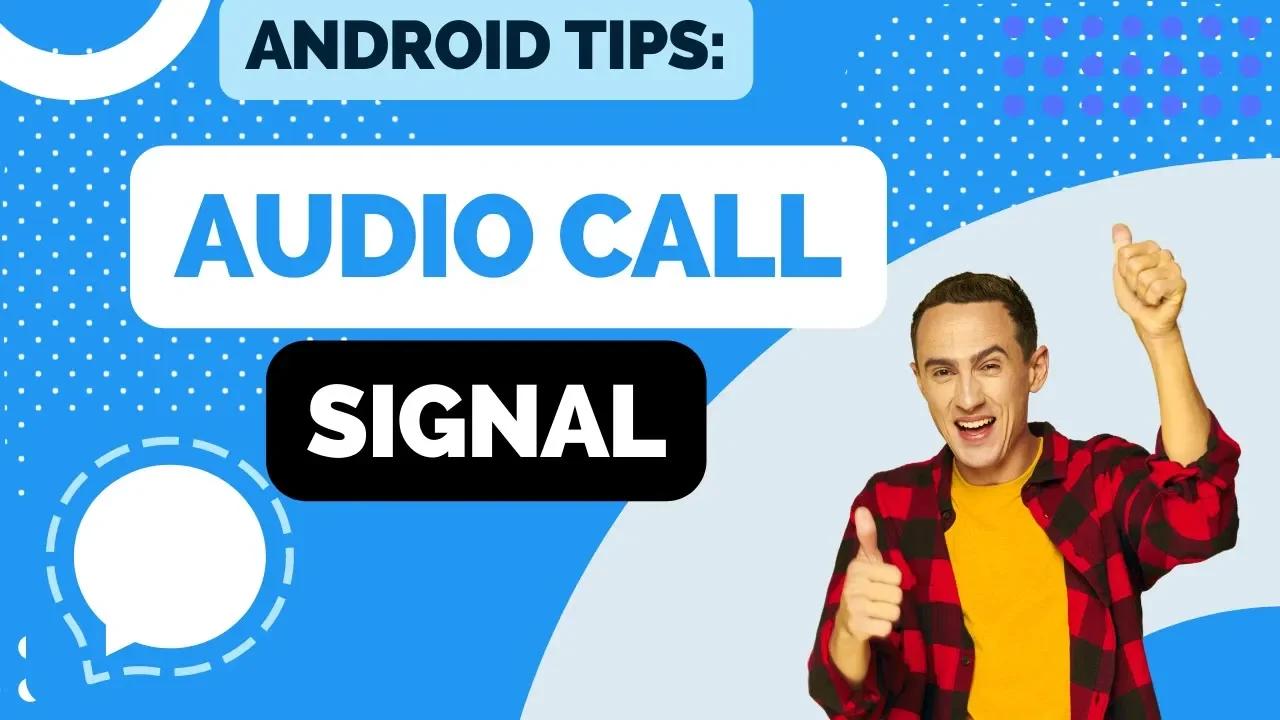 How to Audio Call on Signal for Android