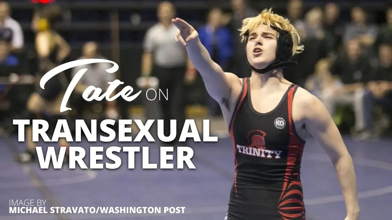 Tate on Transexual Wrestler | Episode #3