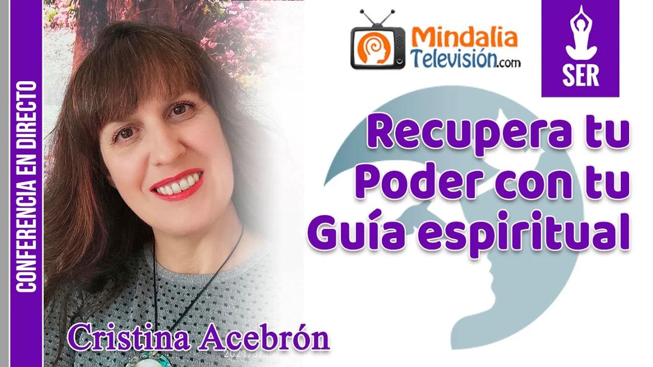 Recupera tu Poder con tu Guía espiritual, por Cristina Acebrón