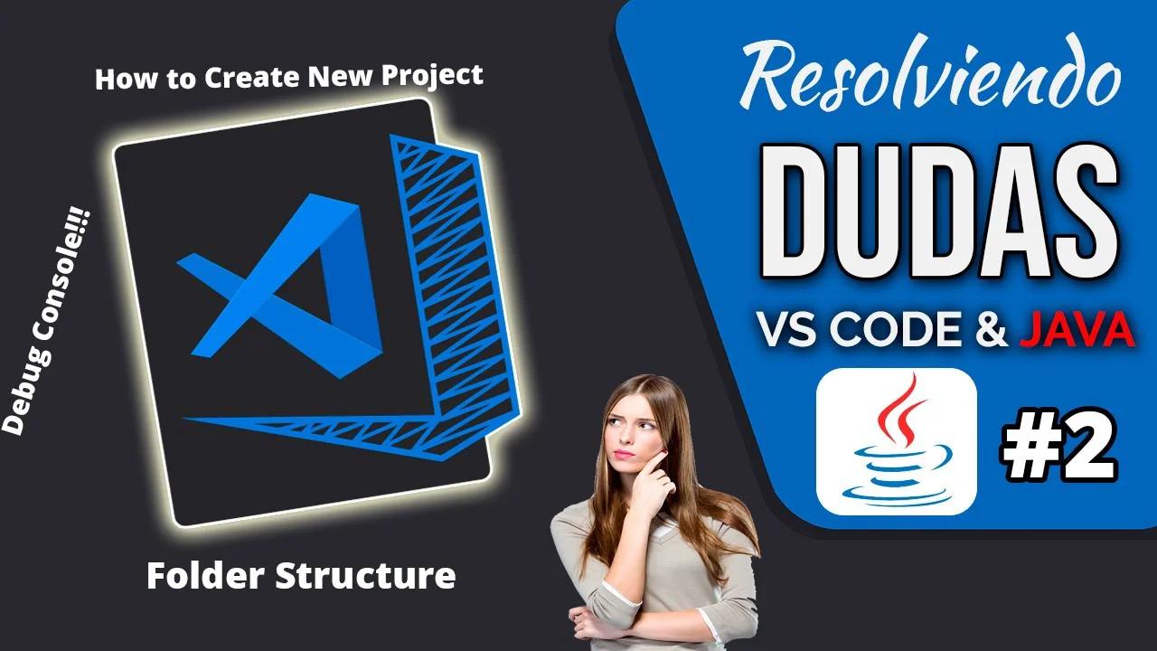 5 VISUAL STUDIO CODE 2021: Crear Proyecto JAVA 【Debug Console & External Terminal】