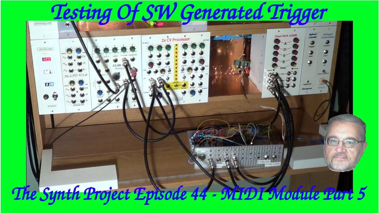 The Synth Project Episode 44: The MIDI Module Part 5 - SW Trigger
