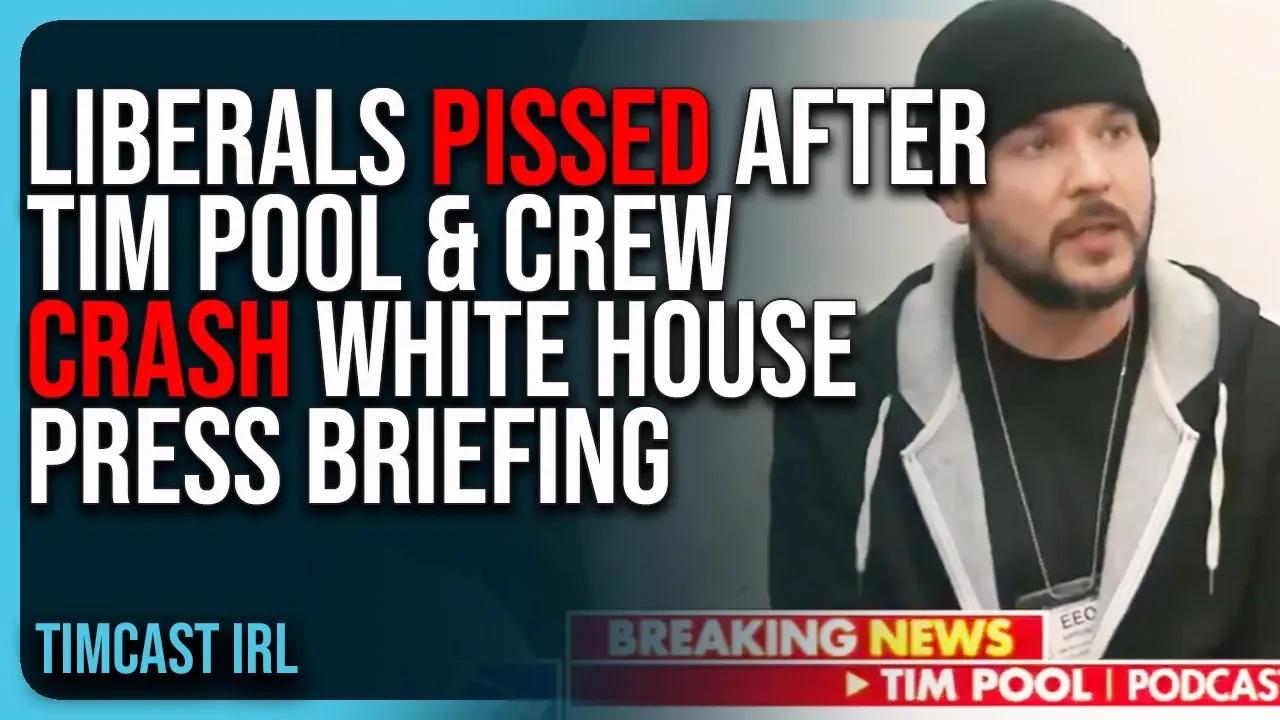 LIBERALS PISSED After Tim Pool & Crew CRASH White House Press Briefing