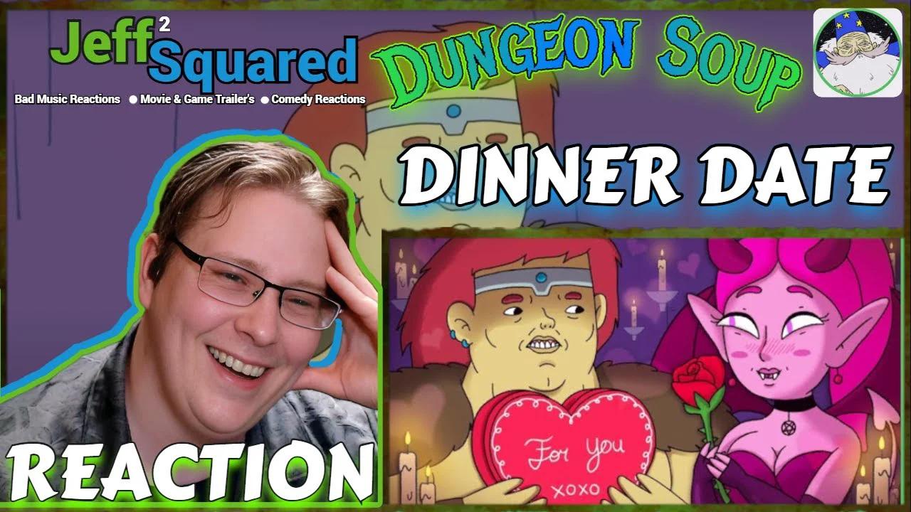 DINNER DATE | REACTION (Dungeon Soup)