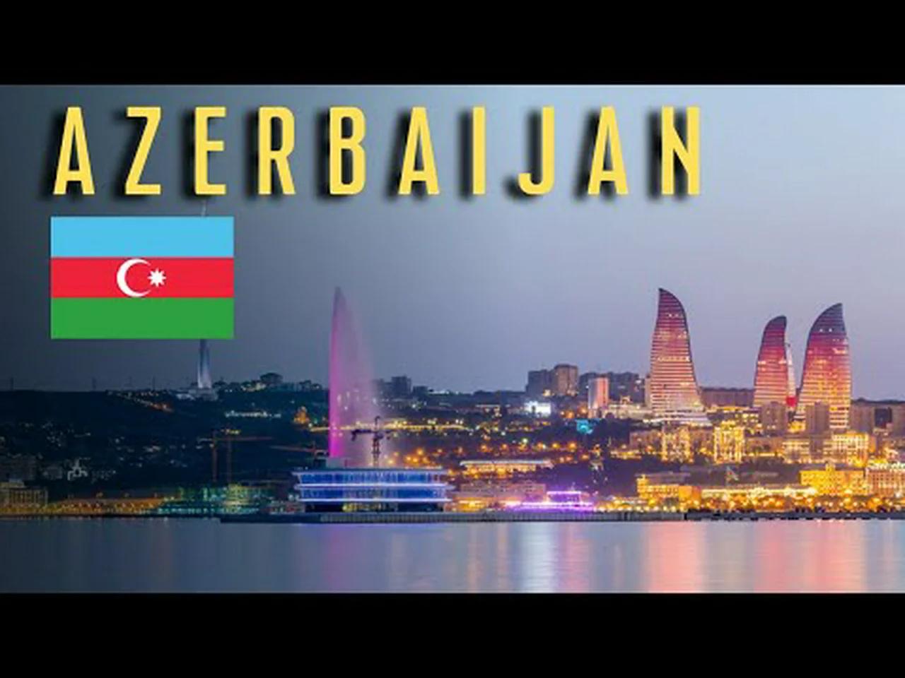 AZERBAIJAN Country Profile - Everything You Need To Know About AZERBAIJAN