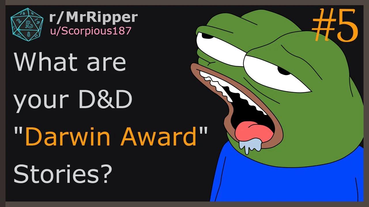 What are your D&D "Darwin Award" Stories? #5