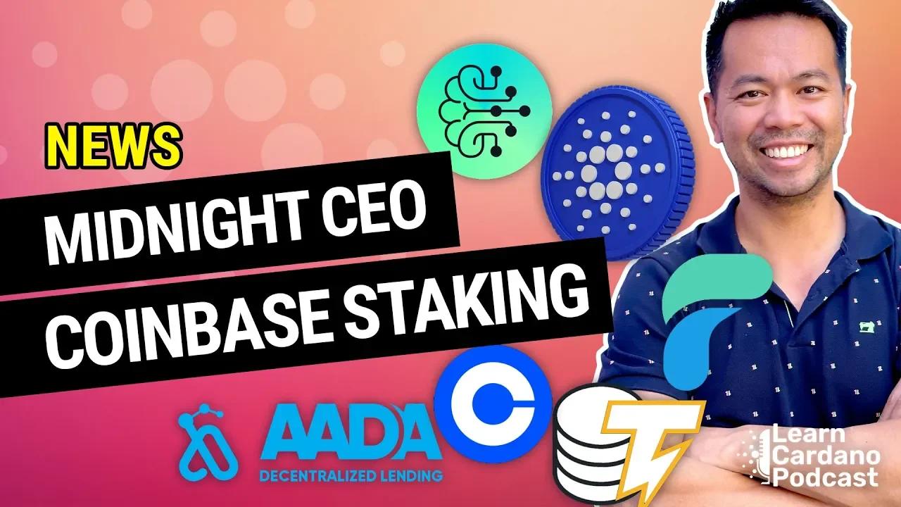 CEO for Midnight Side Chain, Coinbase Wells Notice & on-chain Staking ...