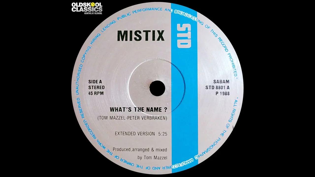 Mistix - Whats The Name (Extended Version) (1988)