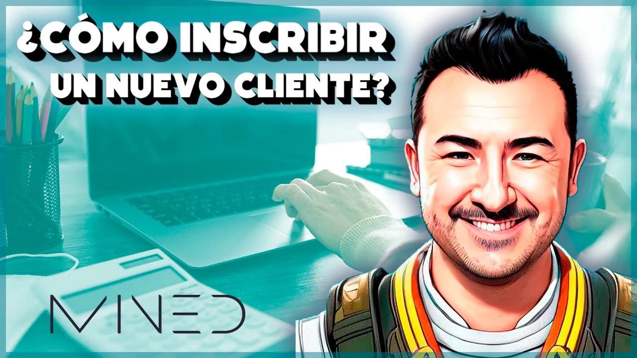 Inscripción Paso a Paso: Cómo Registrar un Nuevo Cliente en la Academia Mined | Tutorial Completo