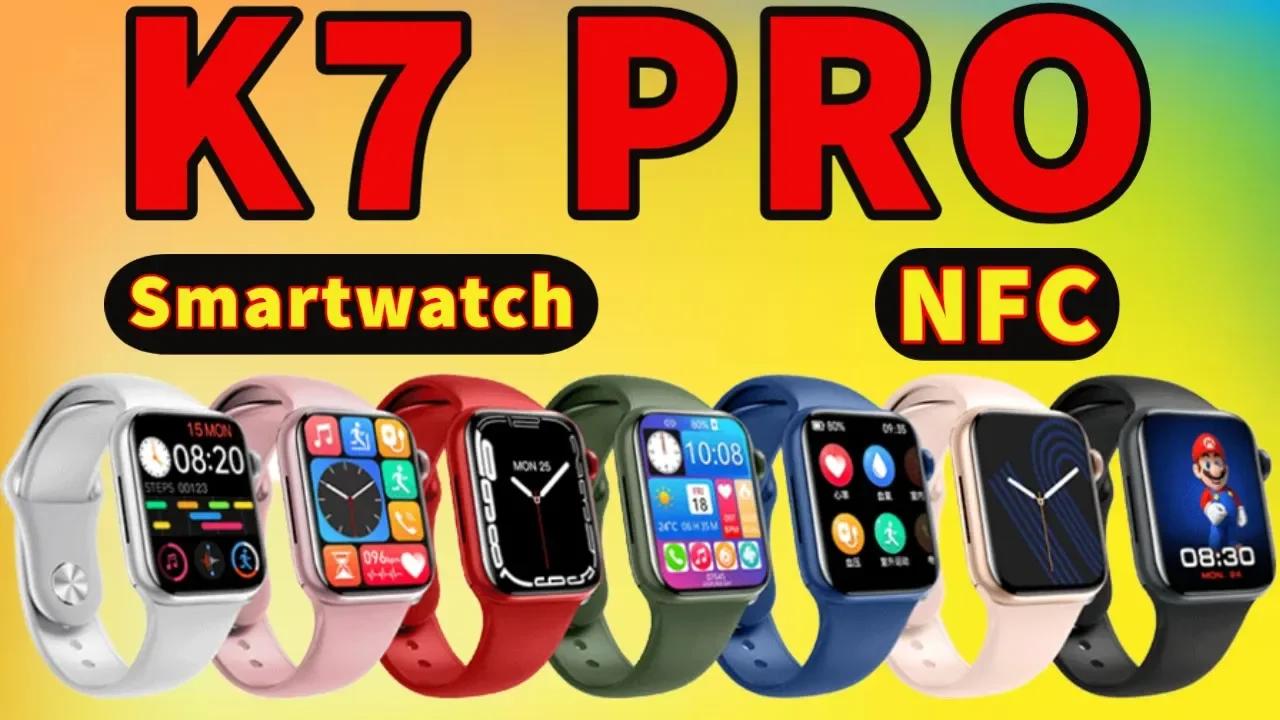 Smartwatch K7 Pro NFC Watch 7 Apple Clone vs i7 Pro Max P7 Max