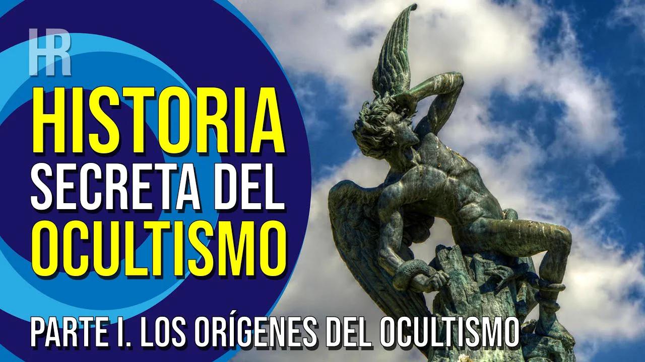 Los Orígenes del Ocultismo - Historia Secreta del Ocultismo I