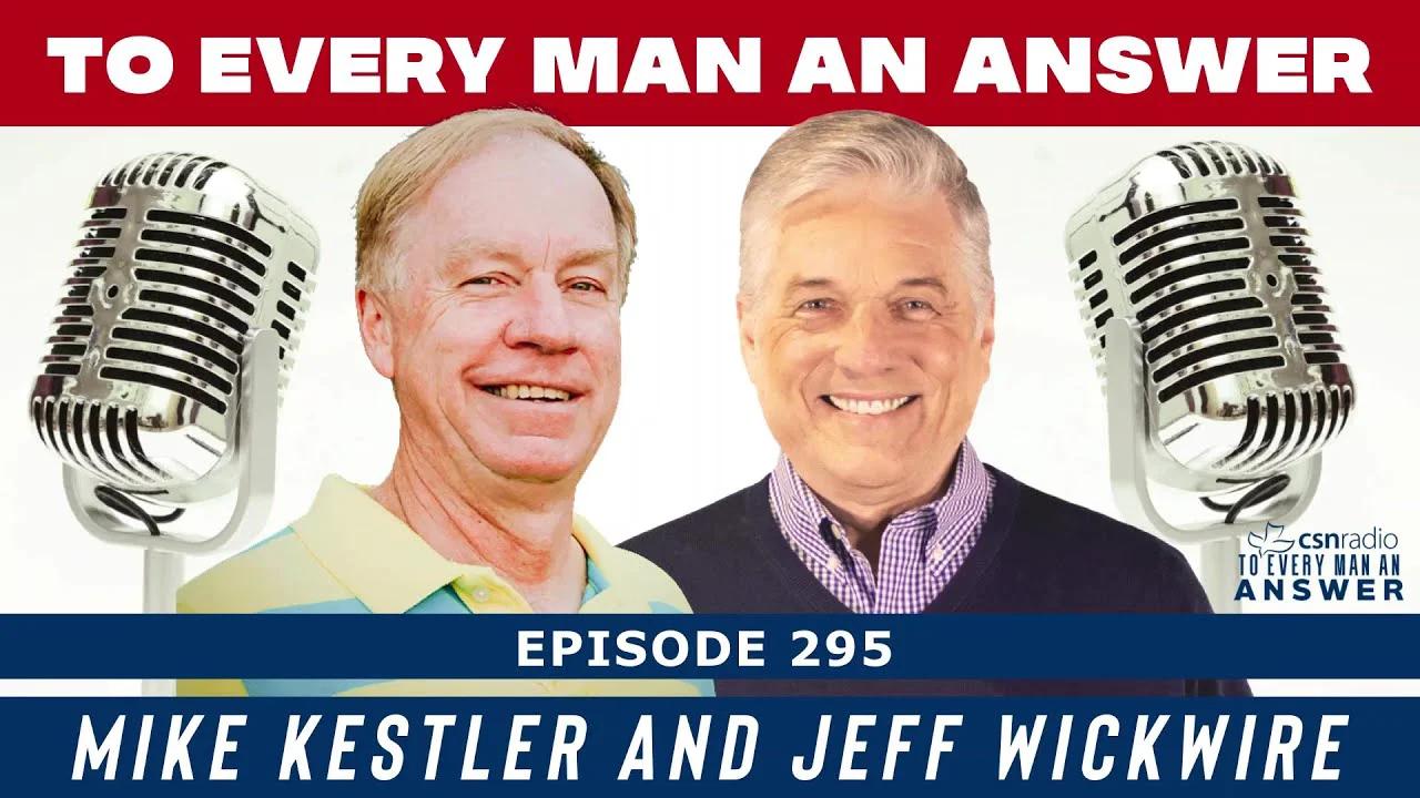 Episode 295 - Jeff Wickwire and Mike Kestler on To Every Man An Answer