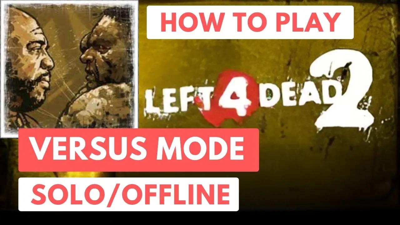 How to Play Versus Mode Solo/Offline in Left 4 Dead 2 without Steam [2024]