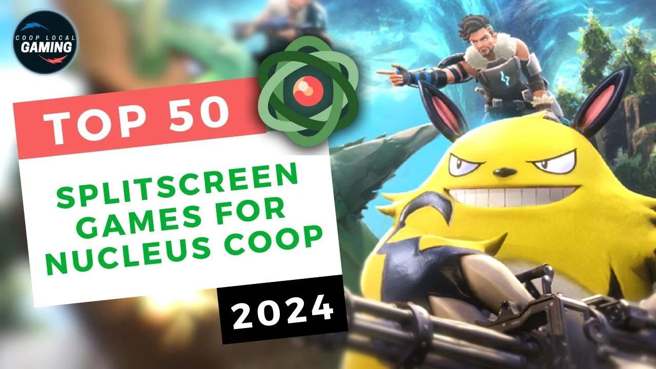 50 Best Splitscreen Games for Nucleus Coop in 2024