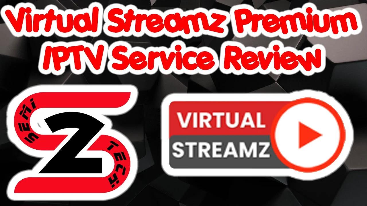 Virtual Streamz Premium IPTV Service Review