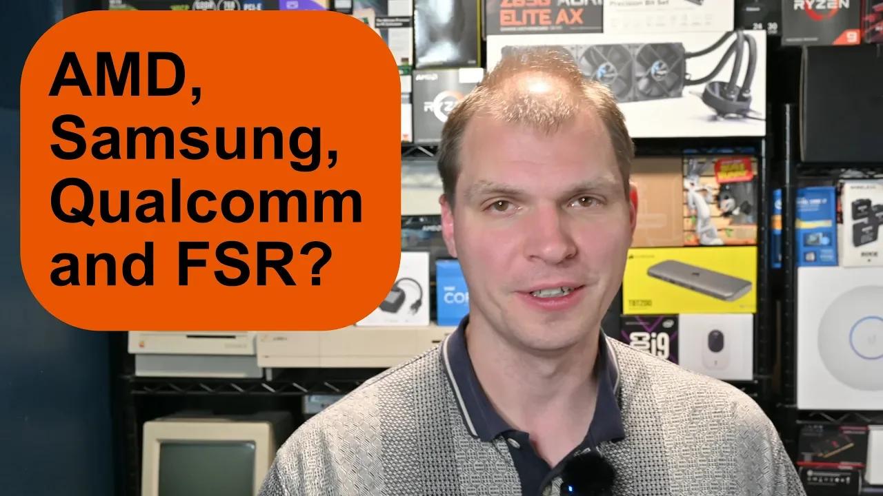 AMD, Samsung, and Qualcomm Join forces for FSR? AMD, Samsung, and Qualcomm Join forces for FSR?