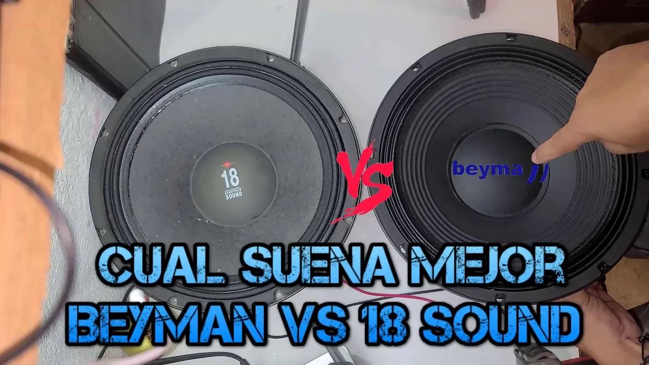 😯Cual Suena Mejor Beyman VS 18 Sound