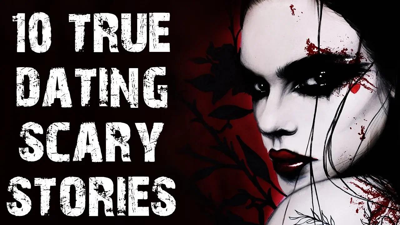 10 True Terrifying & Disturbing Dating Scary Stories | Horror Stories ...