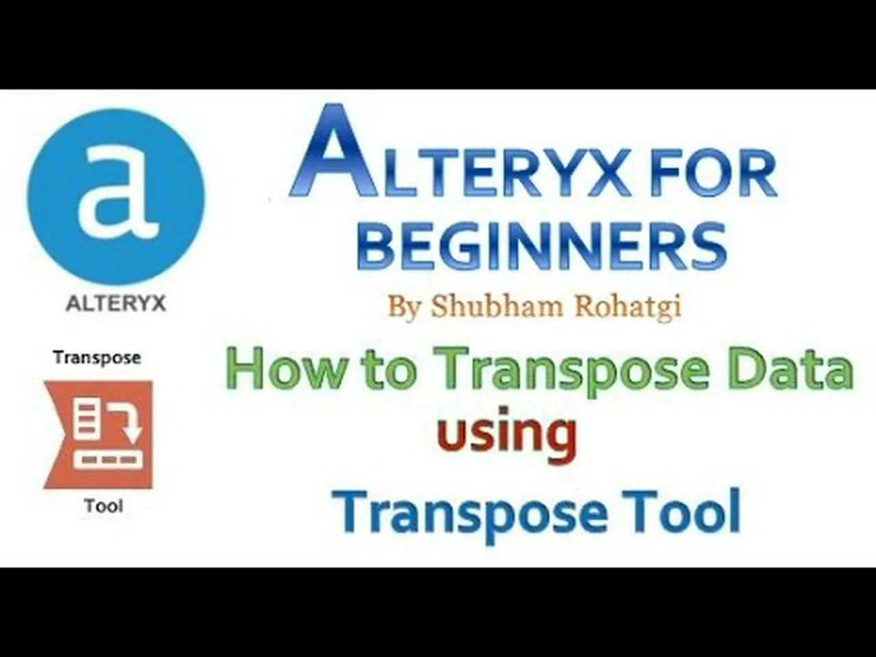 Alteryx Tool - How to transpose data using transpose tool