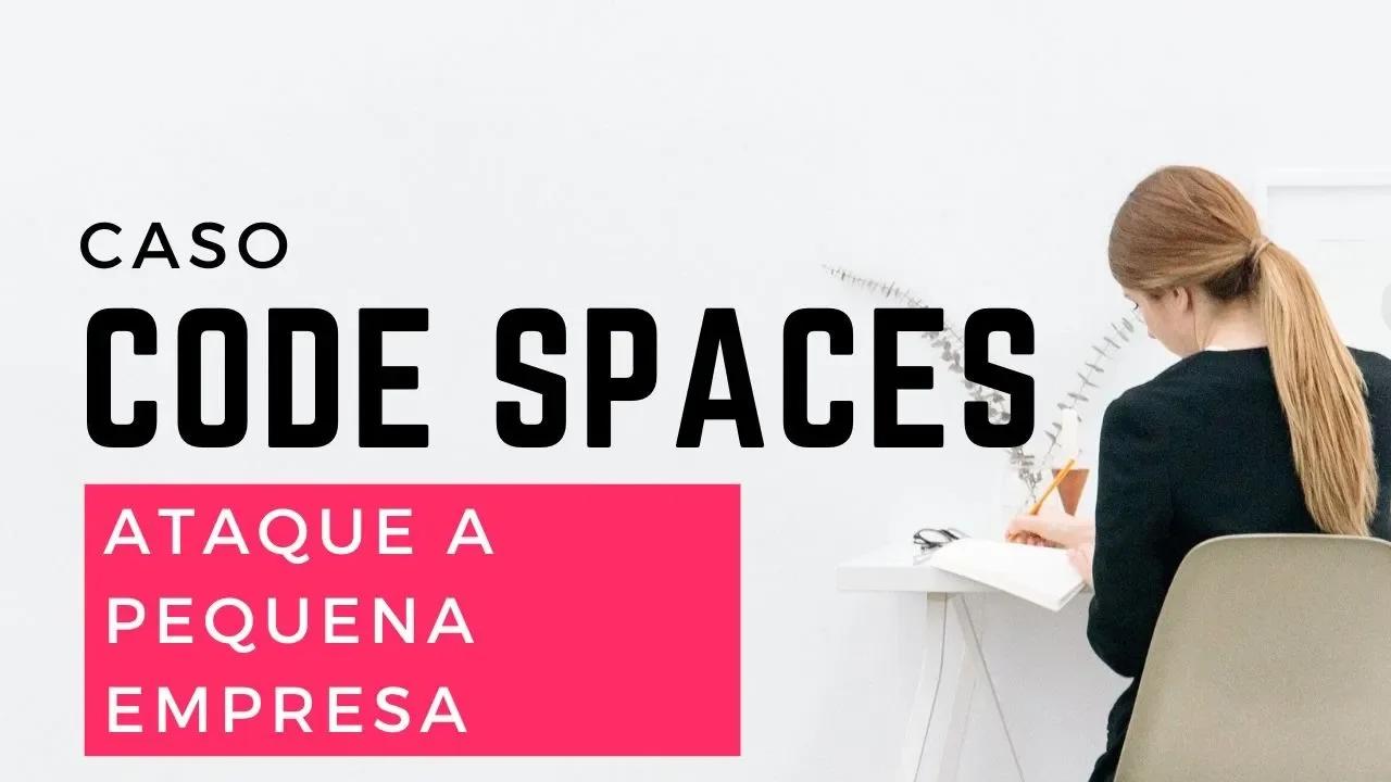 Caso Code Spaces, como segurança em pequenas empresas é importante