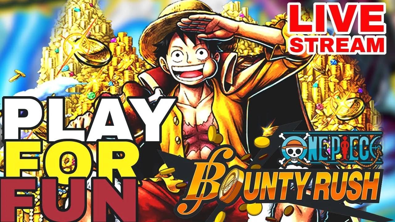 One Piece Bounty Rush- i Play For Fun - Episode 8 Live Stream | Farming ...
