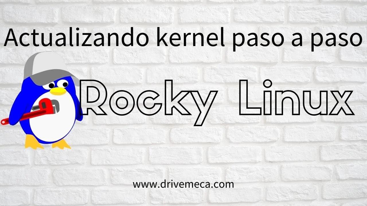 Rocky Linux - Actualizando kernel paso a paso - Directo con DriveMeca