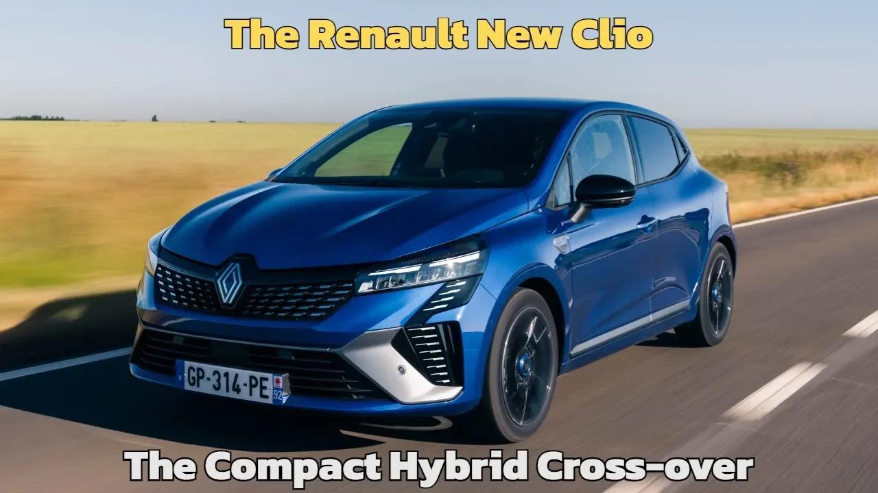 The Renault New Clio | The Compact Cross-over | E-Tech Full Hybrid ...