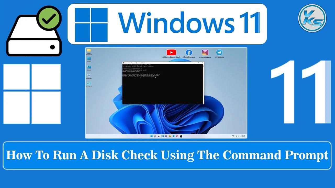 How To Run A Disk Check in Windows 11 Using The Command Prompt