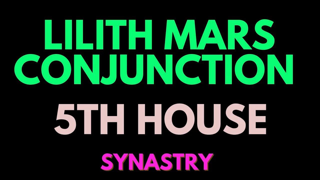 [ASPECTS] Lilith Mars Conjunction 5th House in Synastry by Synastry ...