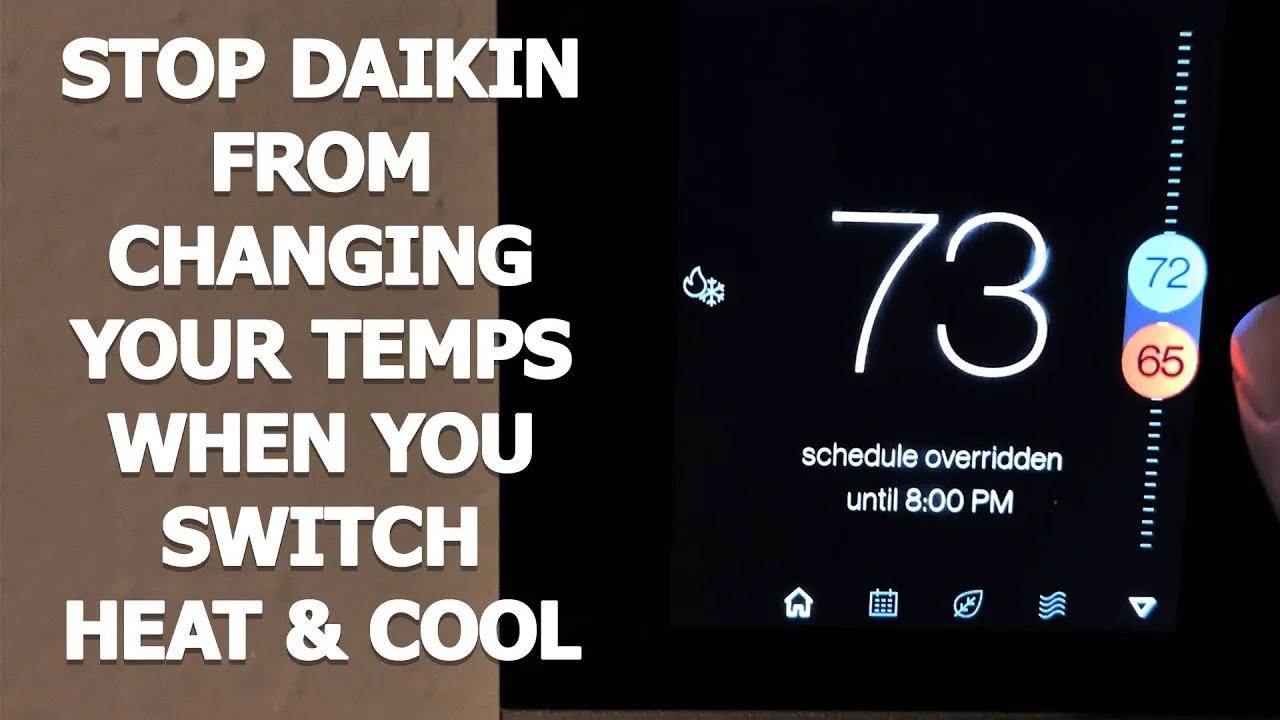 Stop The Daikin Heat And Cool Temperature From Changing When You Switch ...