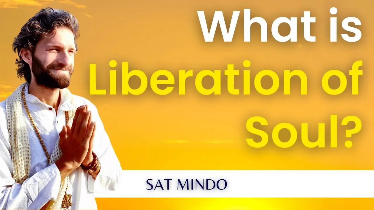 What is Liberation of Soul?