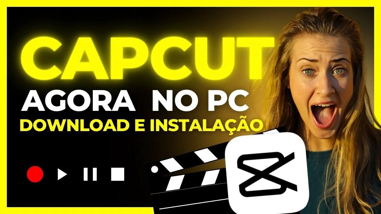 Como Instalar e Usar o Capcut no PC- Passo a Passo - Editor de Vídeo Gratís