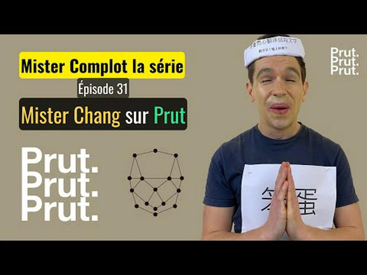 Mister Complot la série E31 - Mister Chang sur Prut 🇨🇳