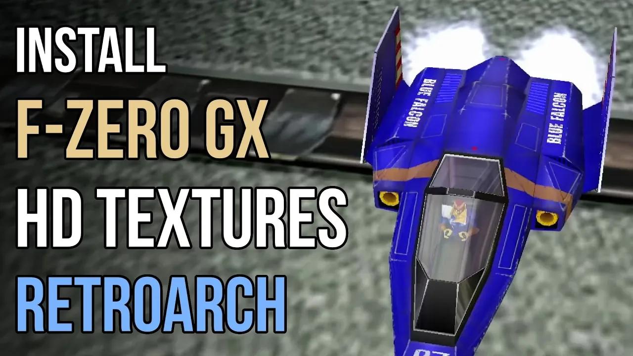 How to Install F-Zero GX HD Texture Pack in RetroArch Dolphin (GameCube ...
