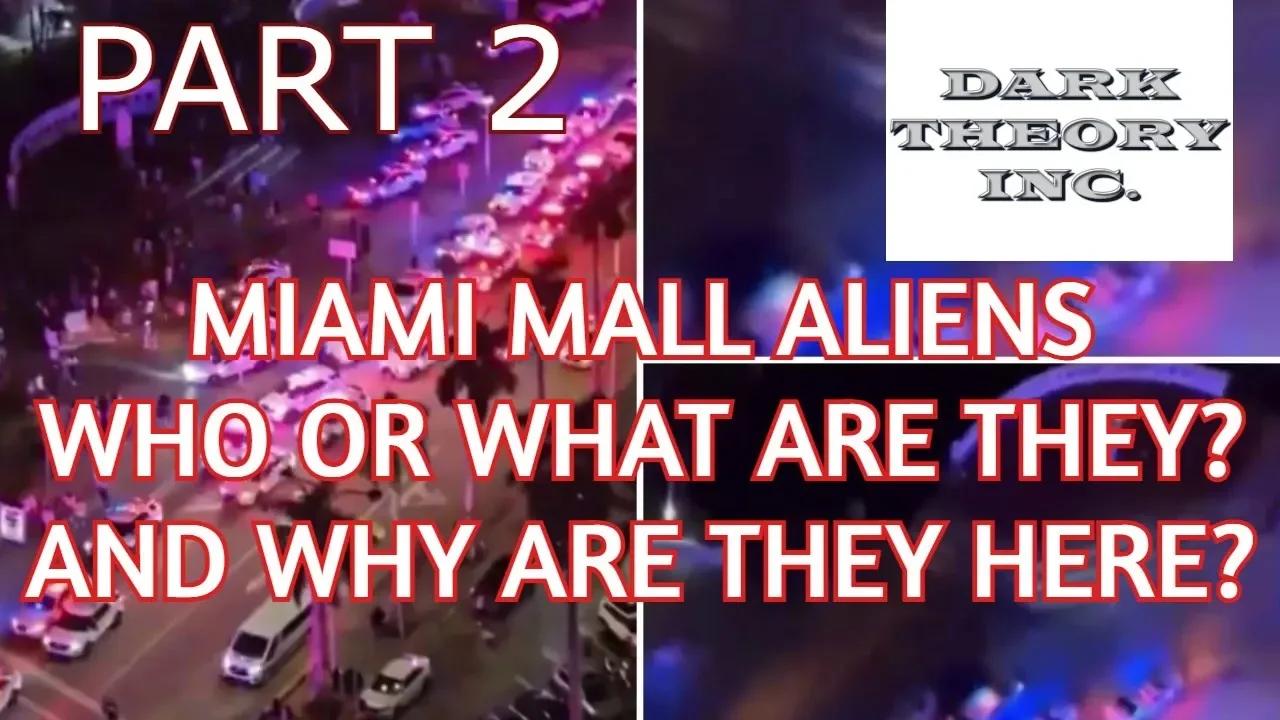 Part 2 Miami Mall Aliens