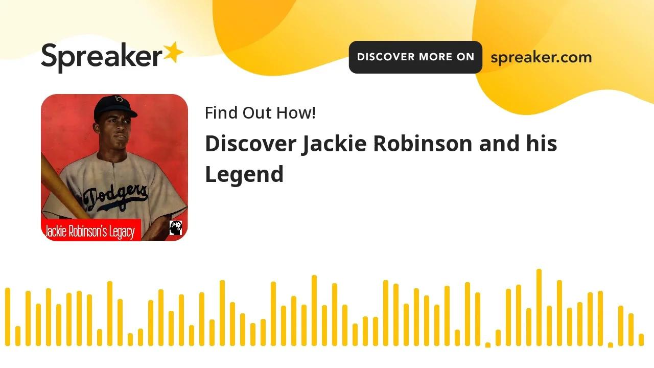 Discover Jackie Robinson and his Legend