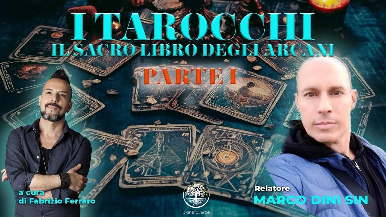 "I TAROCCHI IL SACRO LIBRO DEGLI ARCANI - PARTE 1°" con Marco Dini Sin