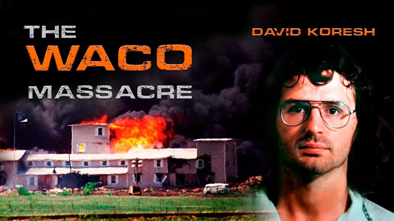David Koresh - The WACO Massacre