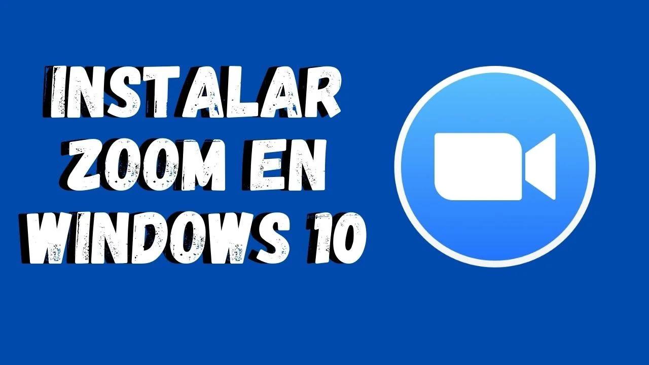 Como instalar zoom en Windows 10