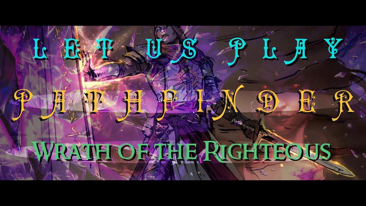 Let Us Play Pathfinder Wrath Of The Righteous