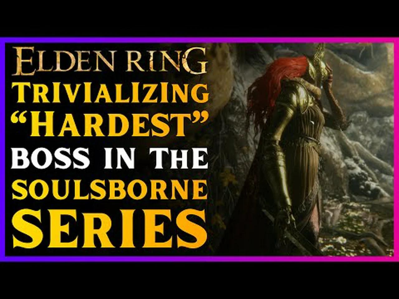 Elden Ring: Trivializing The "Hardest" Boss in the Soulsborne Series