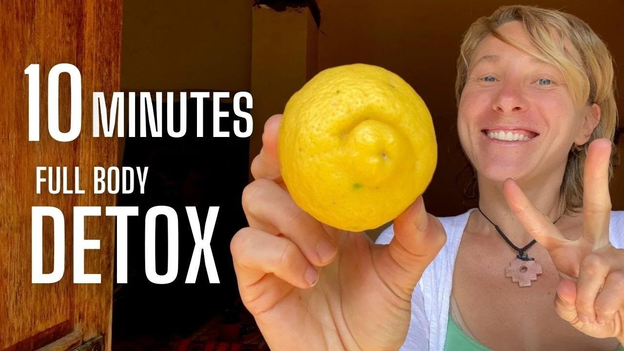 How To Detox Safely and Naturally in 10 Minutes per Day
