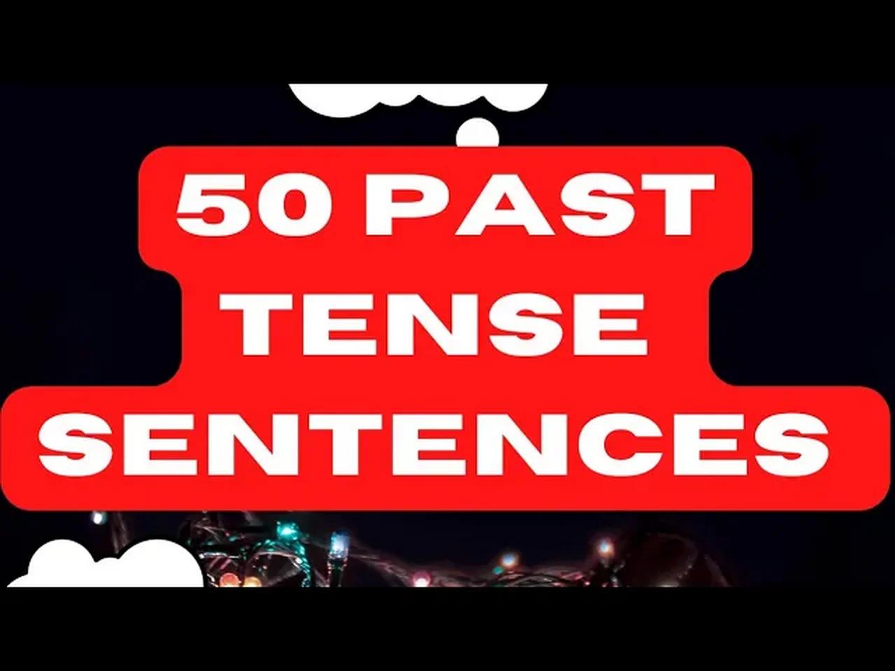 50 Essential Past Tense Verb Sentences for English Learners