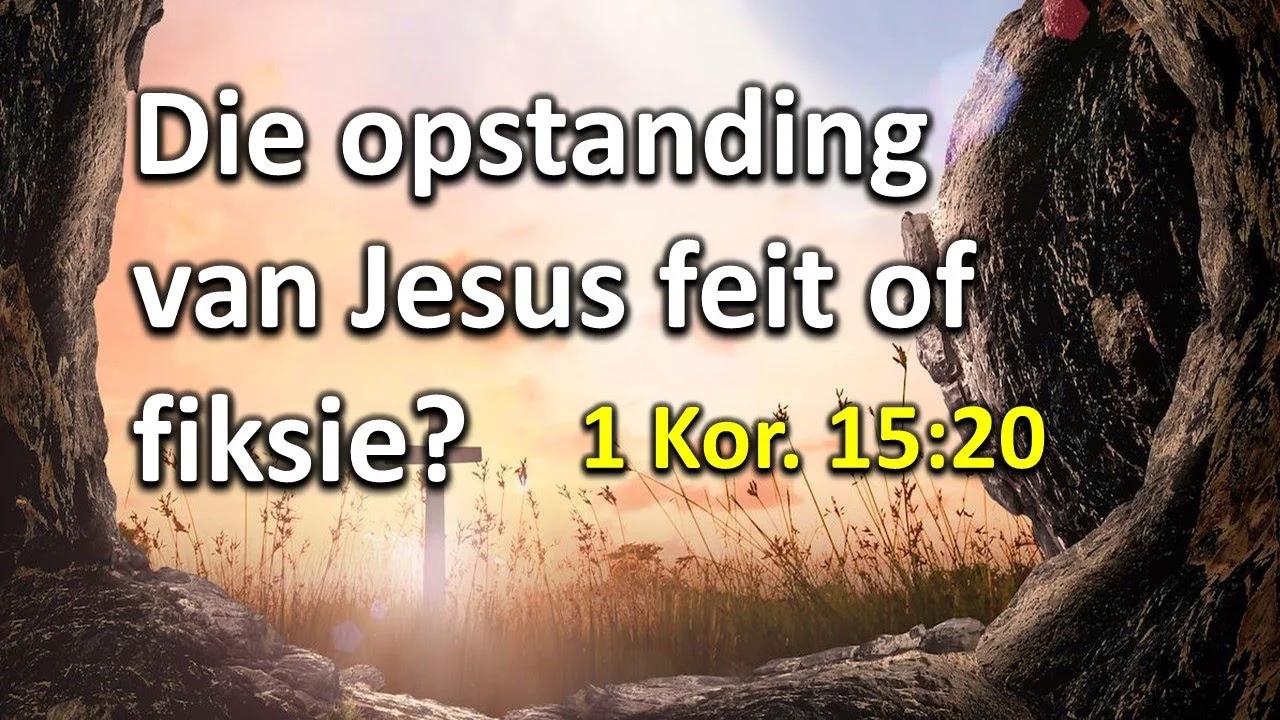 Die opstanding van Jesus uit die dode - 1Kor. 15:20