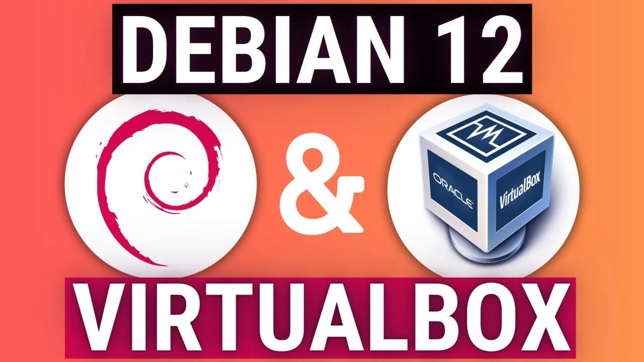 How To Install Debian 12 On Virtualbox In Windows Beginners Guide