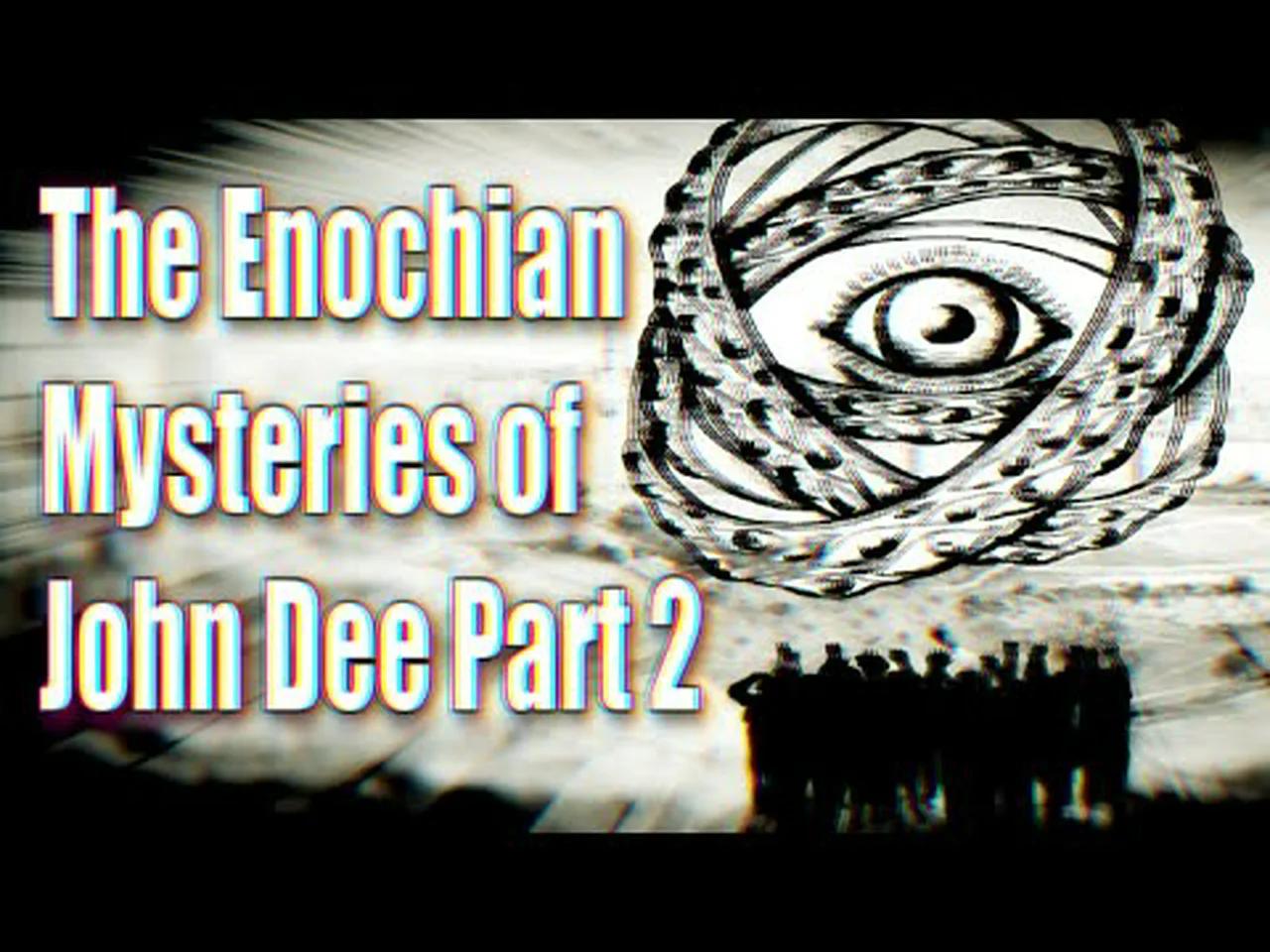 The Enochian Mysteries of John Dee Part 2 | Episode 61