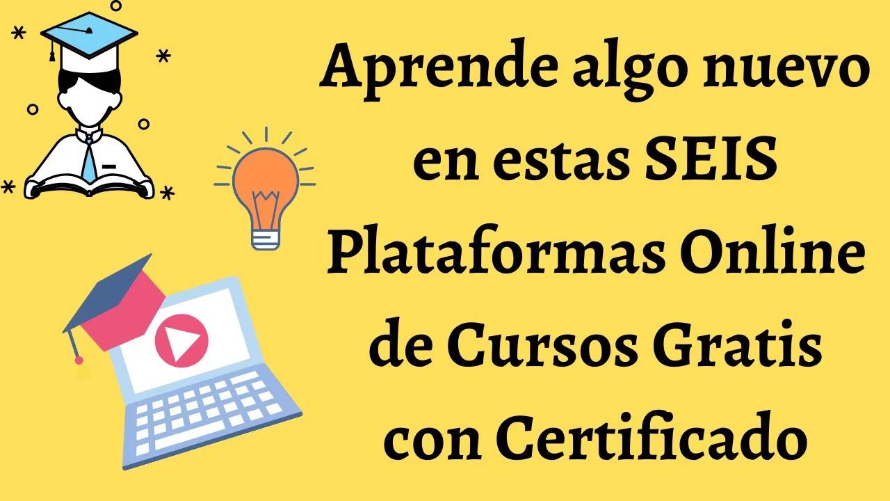 Aprende algo nuevo con estas 6 plataformas de Cursos Gratis, con certificados, 2020. CARALBERZ