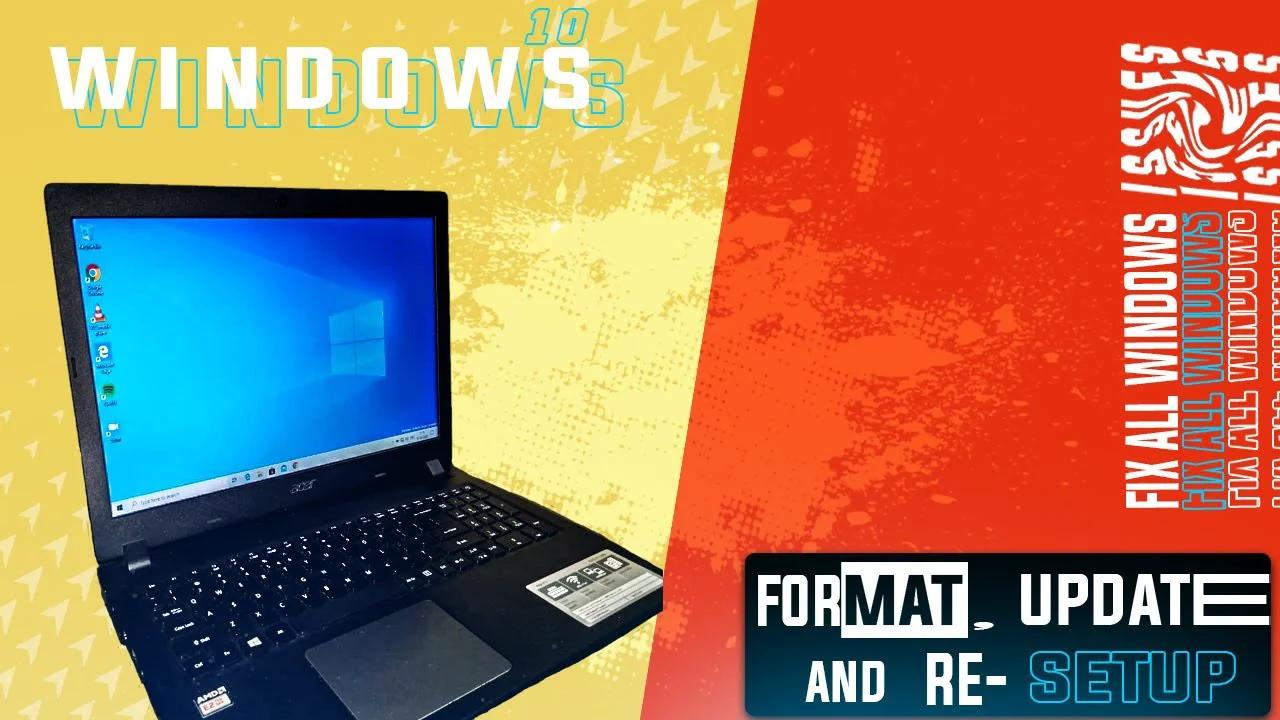 How To Format/Reset and Re-Setup Your Windows 10 PC/Laptop Efficiently ...