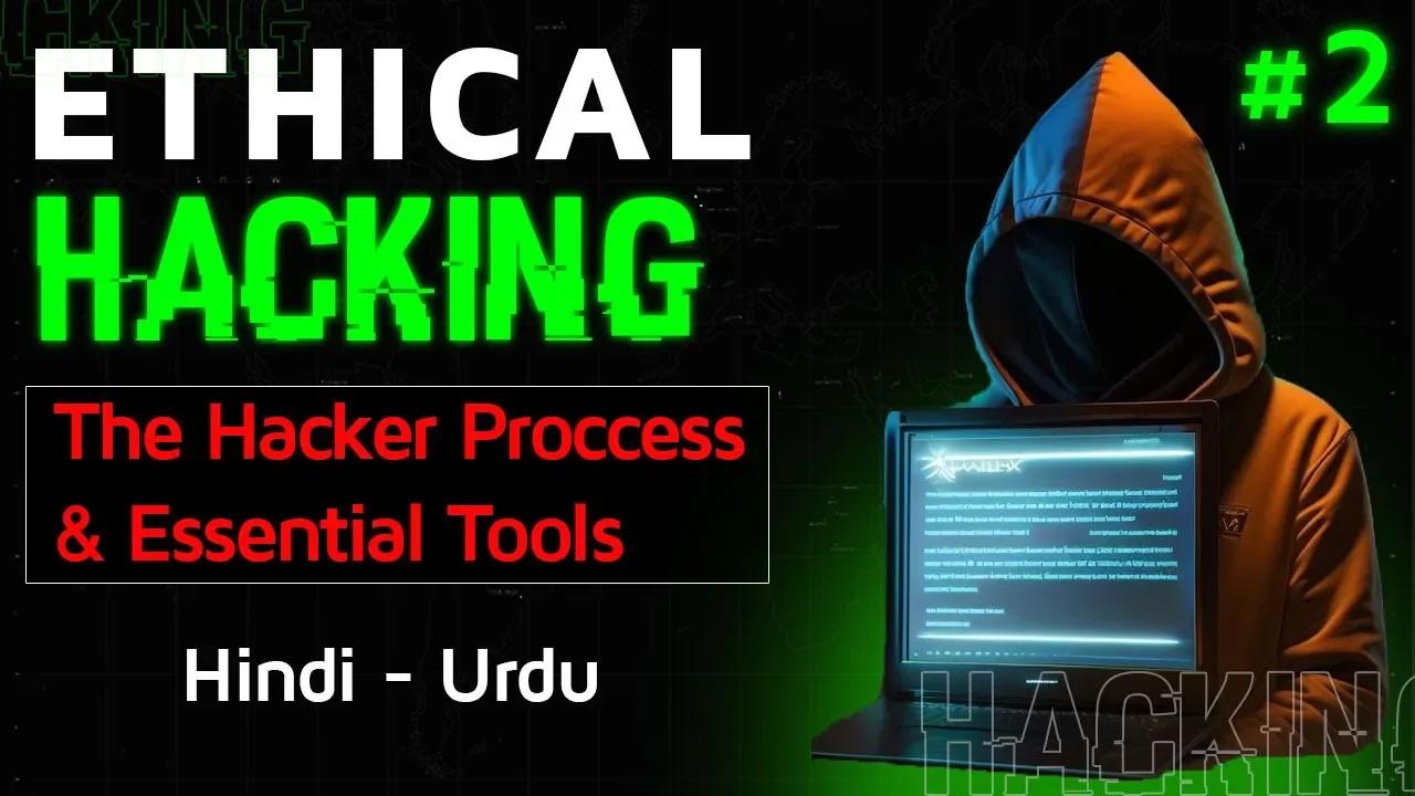 Ethical Hacking | The Hacker Process - Essential Tools | Part #2 Hindi - Urdu