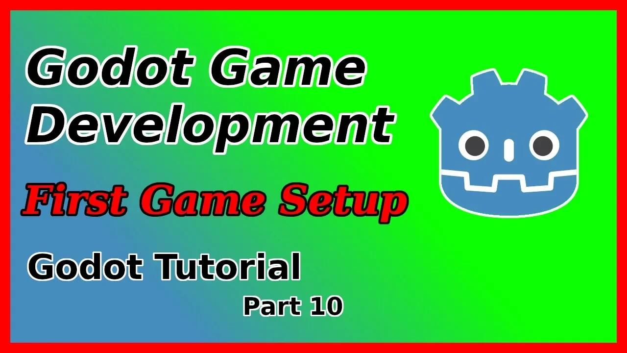 First Game Project Setup Godot Tutorial Part 10